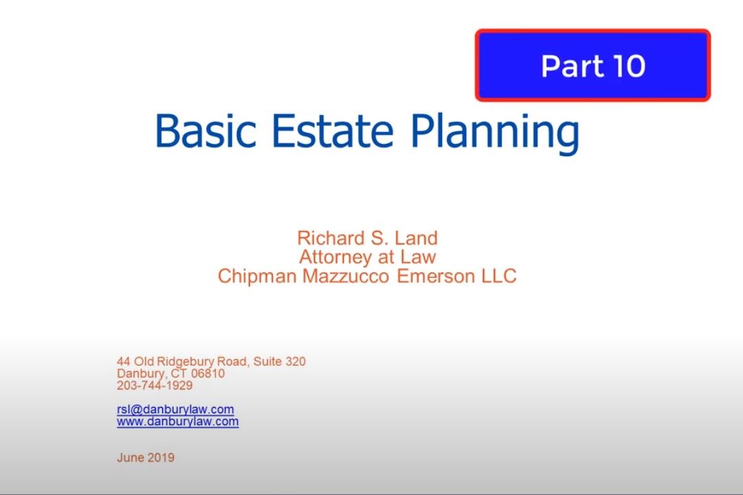 Fairfield County Lawyer Video | Basic Estate Planning Part 10